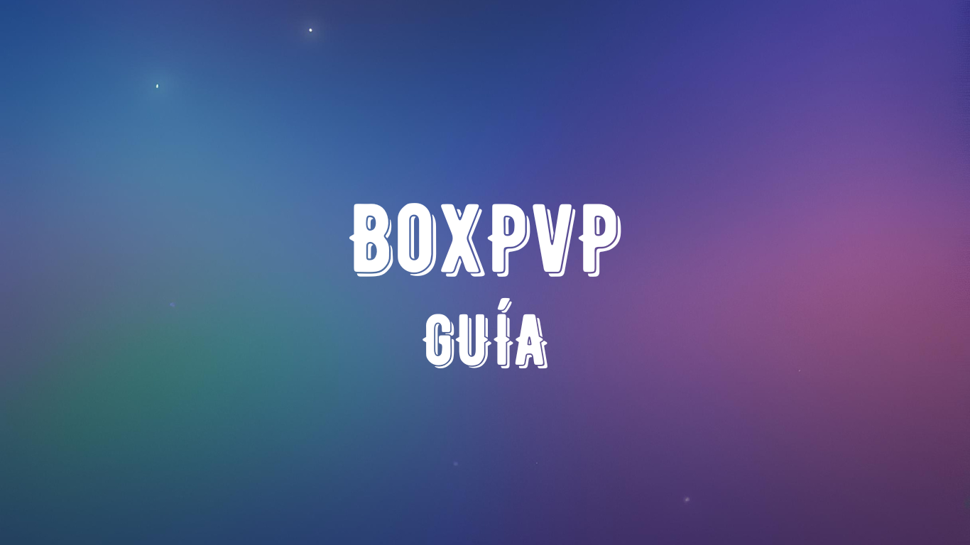 Guía de Inicio: BoxPvP
